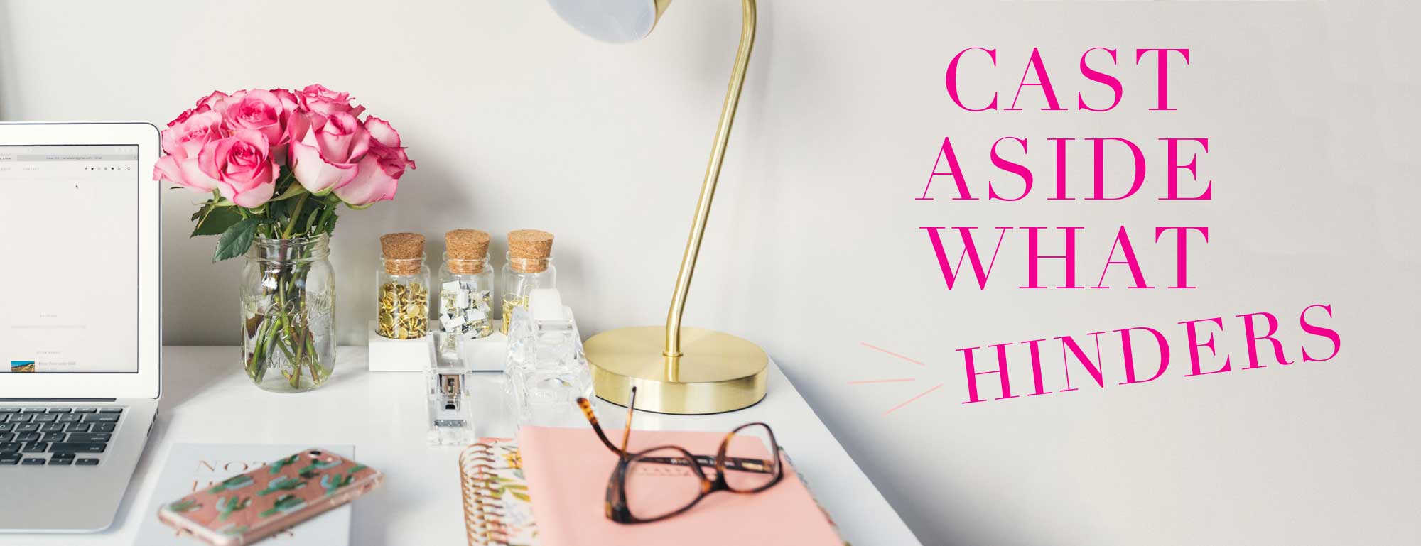 Cast Aside What Hinders