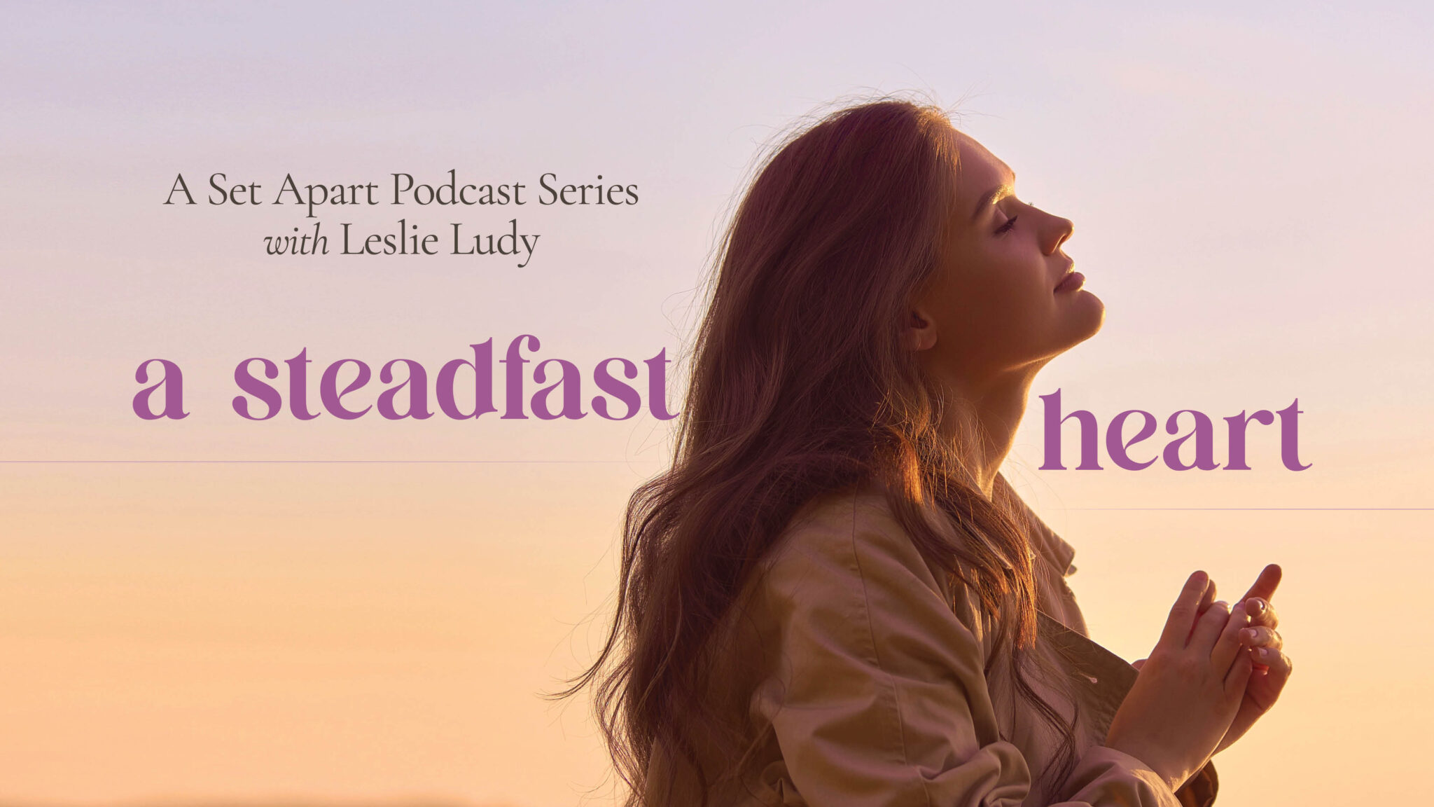Set Apart – FOR EVERY WOMAN RETURNING TO CHRIST-CENTERED FEMININITY